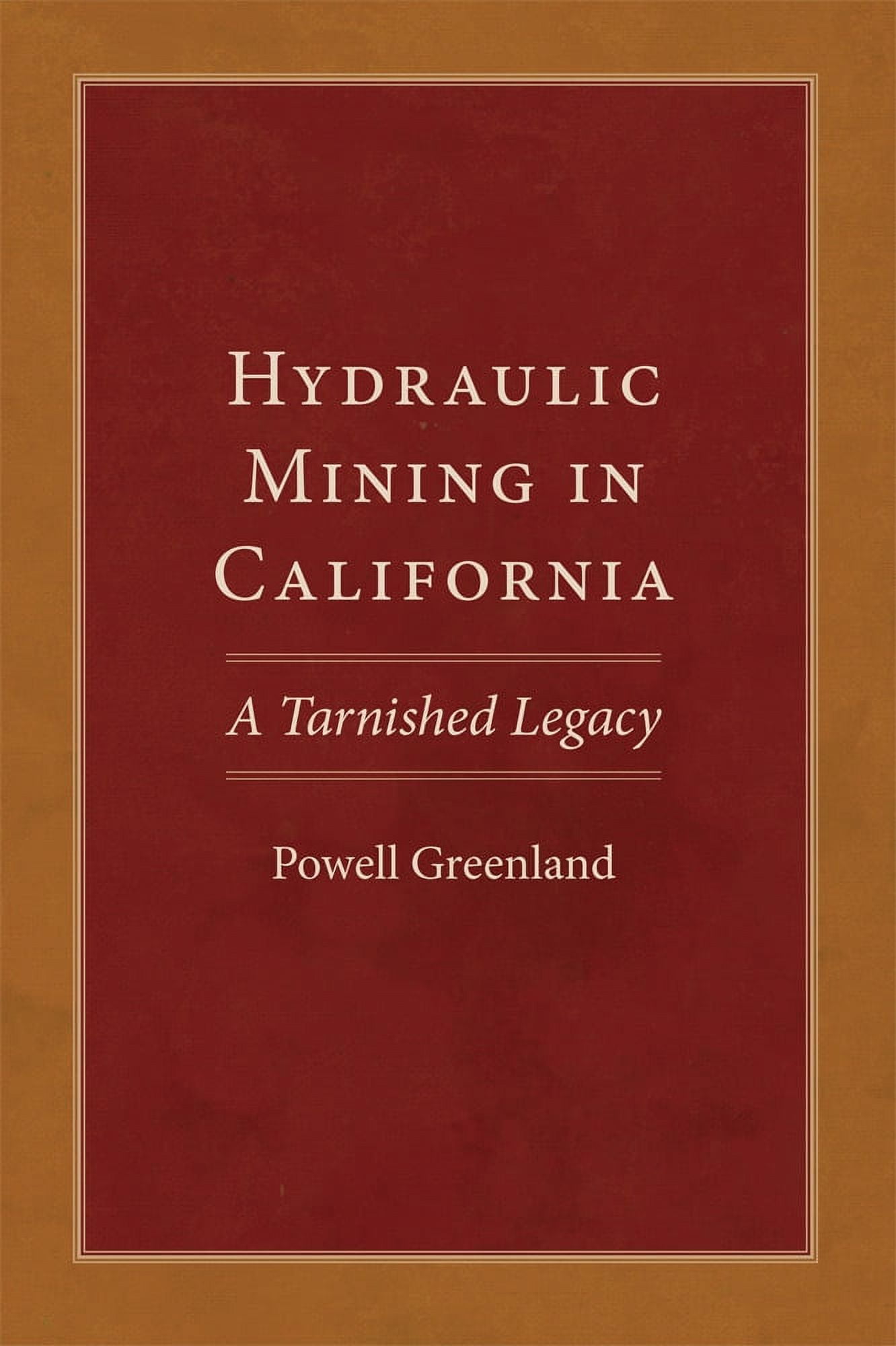 Western Lands and Waters Series: Hydraulic Mining in California : A ...
