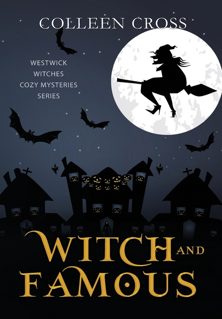 Westwick Witches Cozy Mysteries: Witch and Famous: A Westwick Witches ...