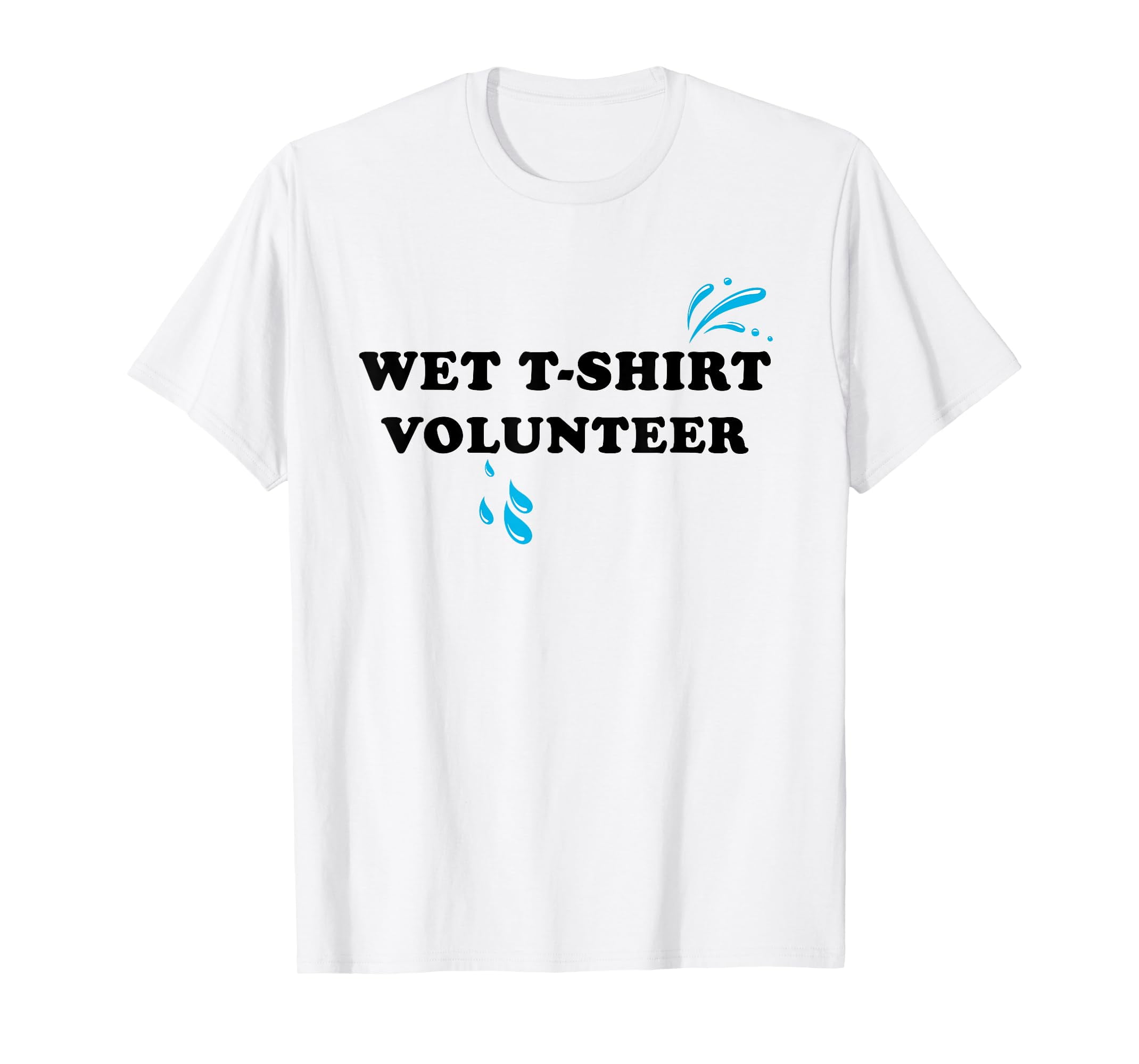 Wet Tshirt Contest Volunteer Spring Break Hot Summer Wet T Shirt 4xl