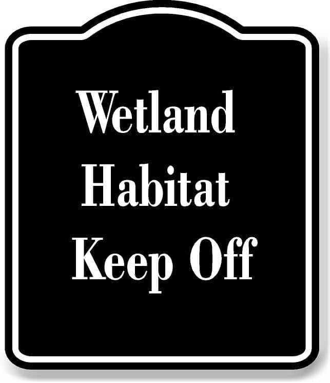 Wetland Habitat - Keep Off BLACK Aluminum Composite Sign 15''x18 ...