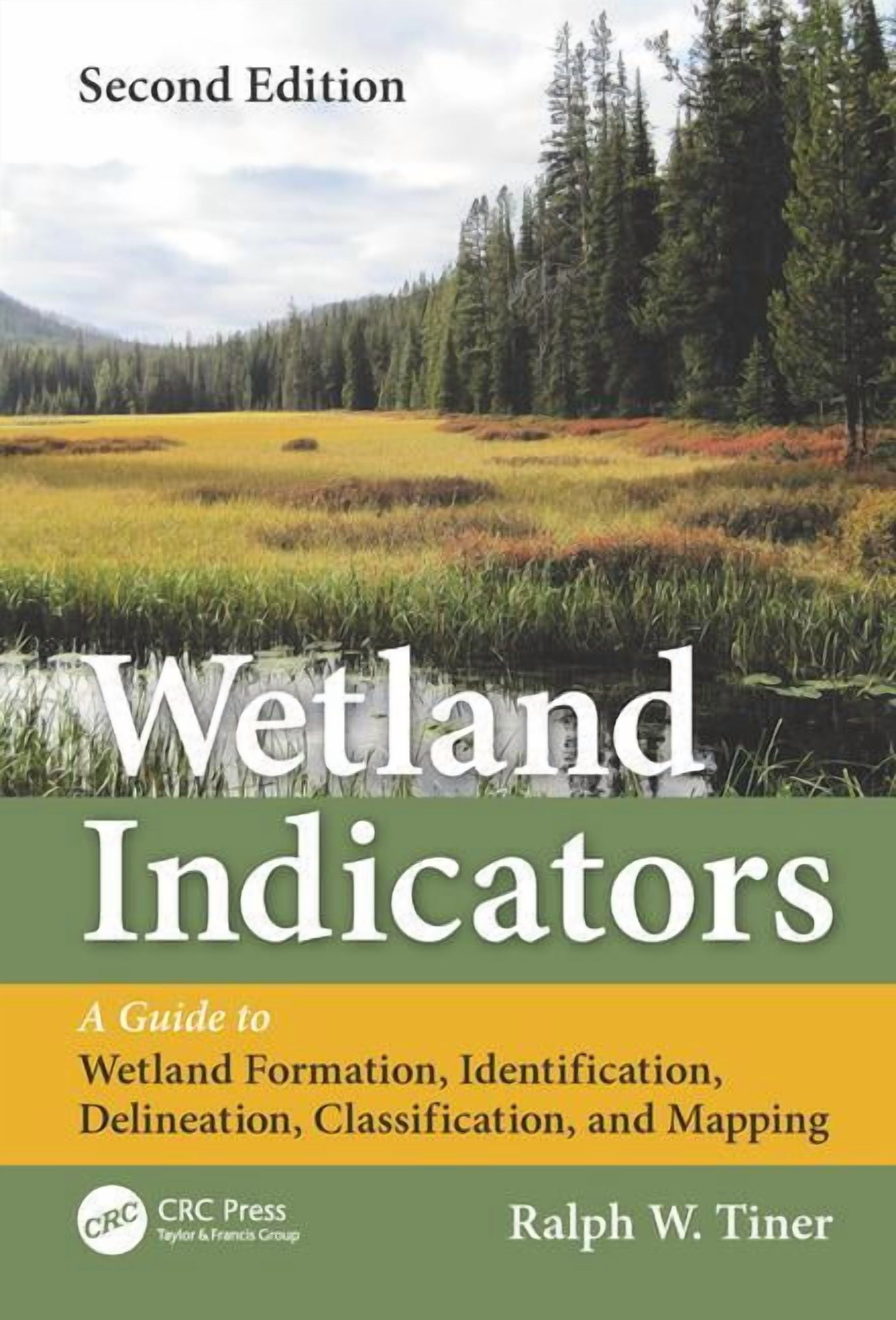 Wetland Indicators: A Guide to Wetland Formation, Identification ...