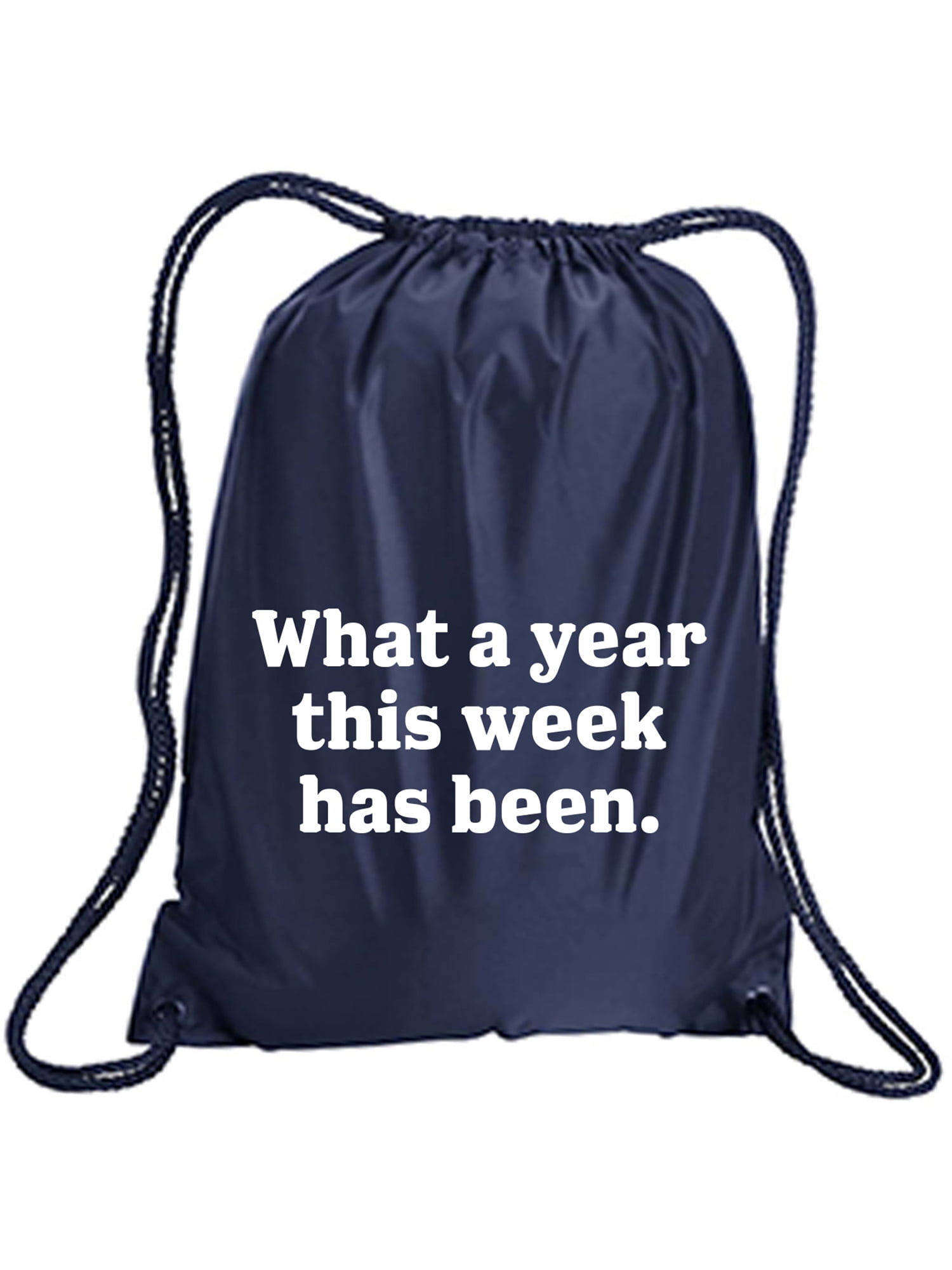 What A Year This Week Has Been Cinch Pack - Walmart.com