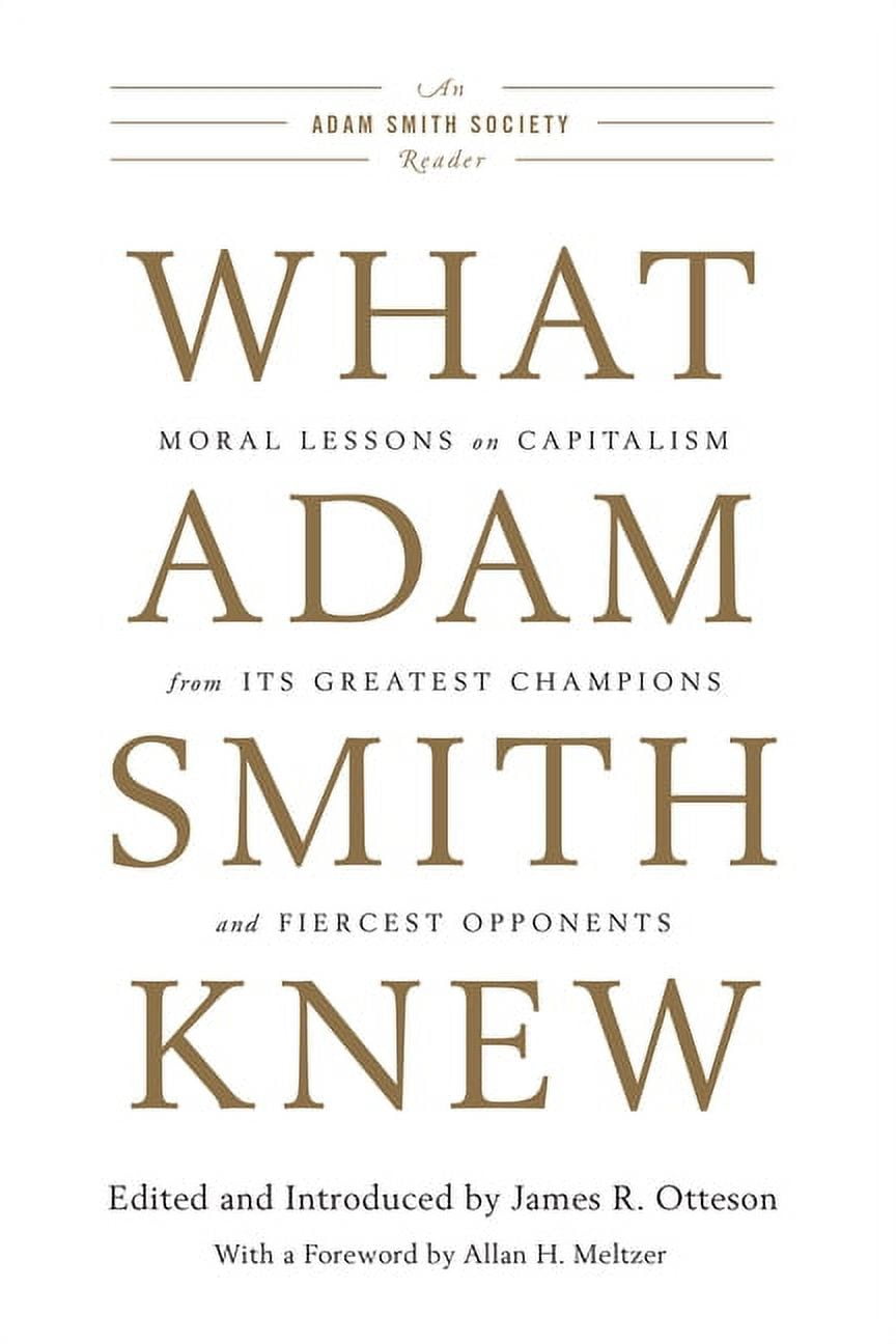 What Adam Smith Knew: Moral Lessons on Capitalism from Its Greatest ...