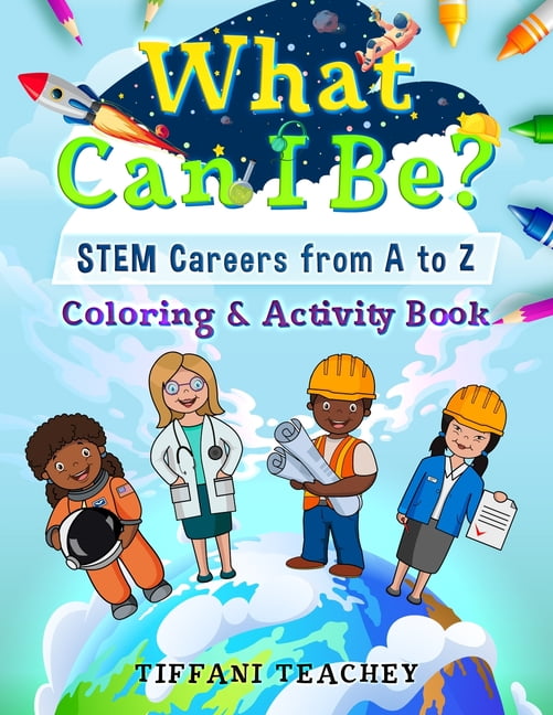 What Can I Be? STEM Careers from A to Z: Coloring & Activity Book ...