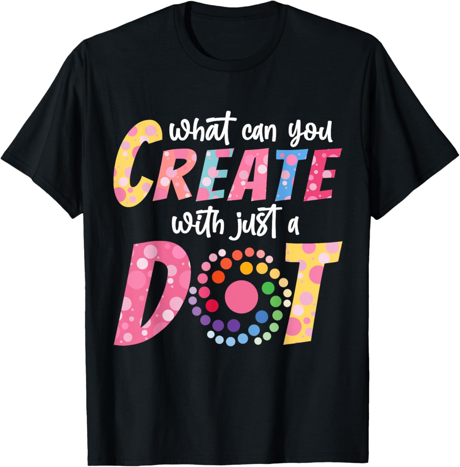 What Can You Creat With Just A-Dot Happy Dot Day Polka Dot T-Shirt ...