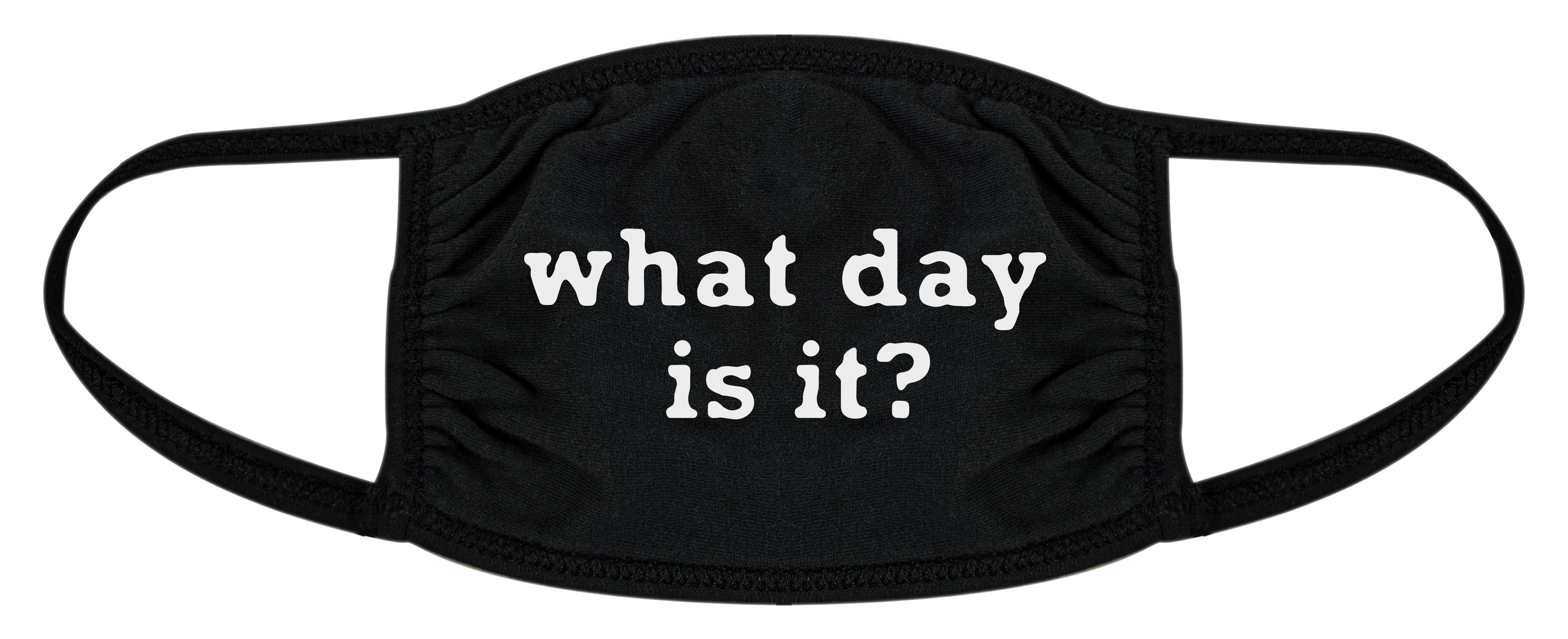 What Day Is It Face Mask Funny Social Distancing Novelty Nose And Mouth ...