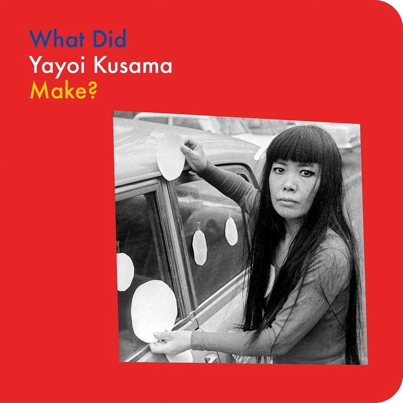 What Artists Make What Did Yayoi Kusama Make?, (Board Book) - Walmart ...