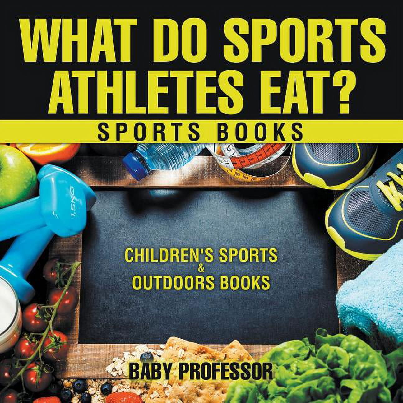 What Do Sports Athletes Eat? - Sports Books Children's Sports ...