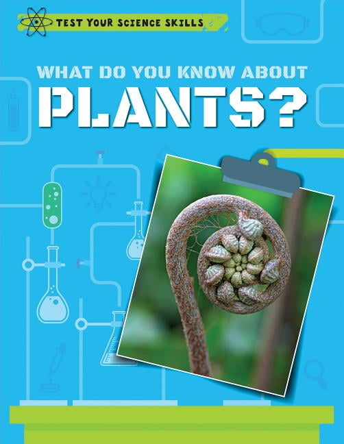 What Do You Know About Plants? (Test Your Science Skills) - Walmart.com