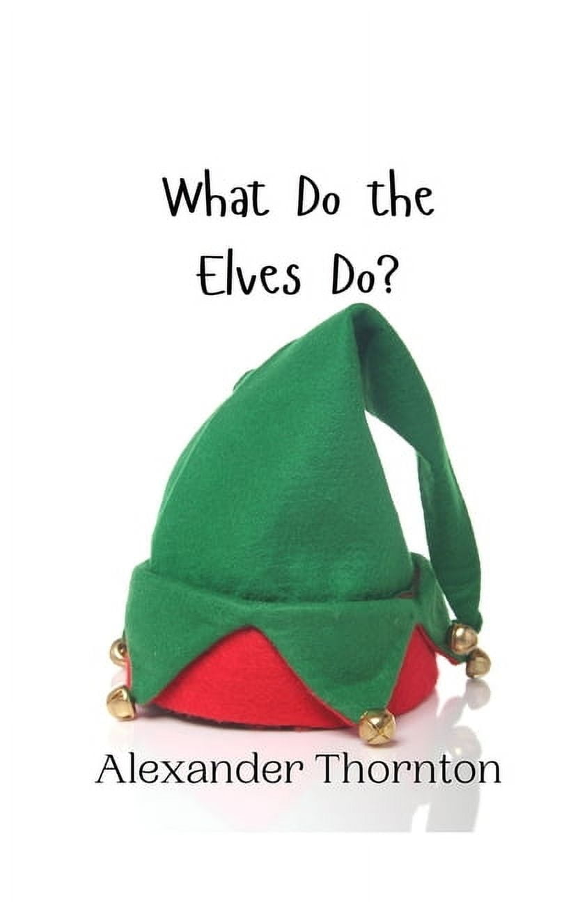 What Do the Elves Do?, (Paperback) - Walmart.com