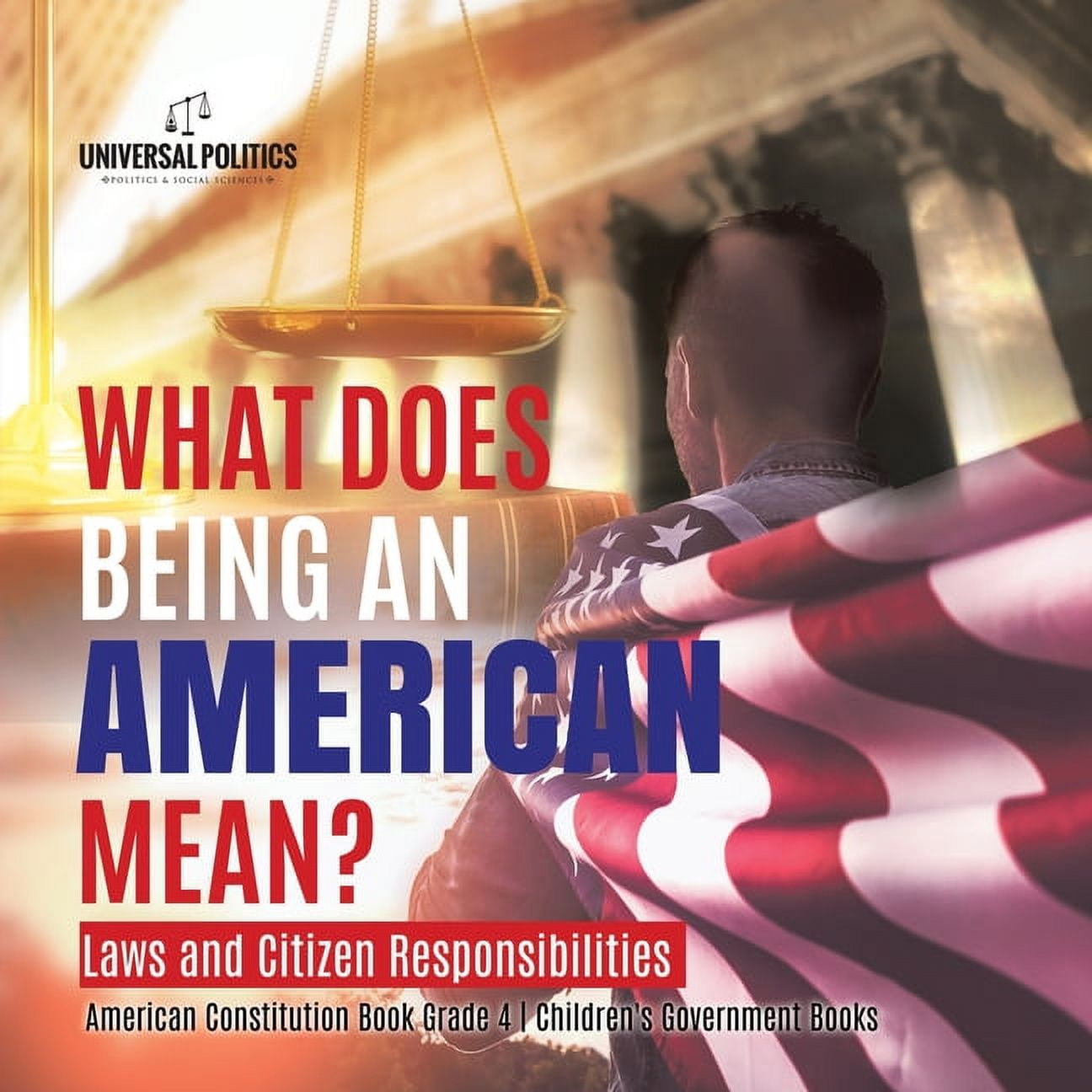 What Does Being an American Mean? Laws and Citizen Responsibilities ...
