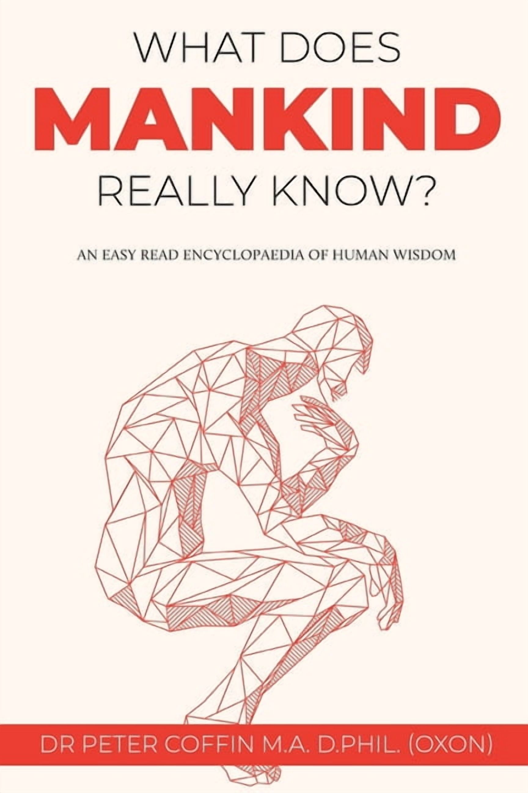 What Does Mankind Really Know?: An easy read encyclopaedia of human ...