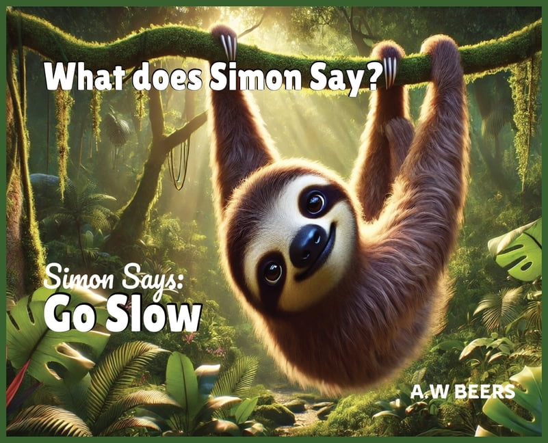What Does Simon Say? What does Simon Say?: Simon Says: Go Slow, Book 1 ...