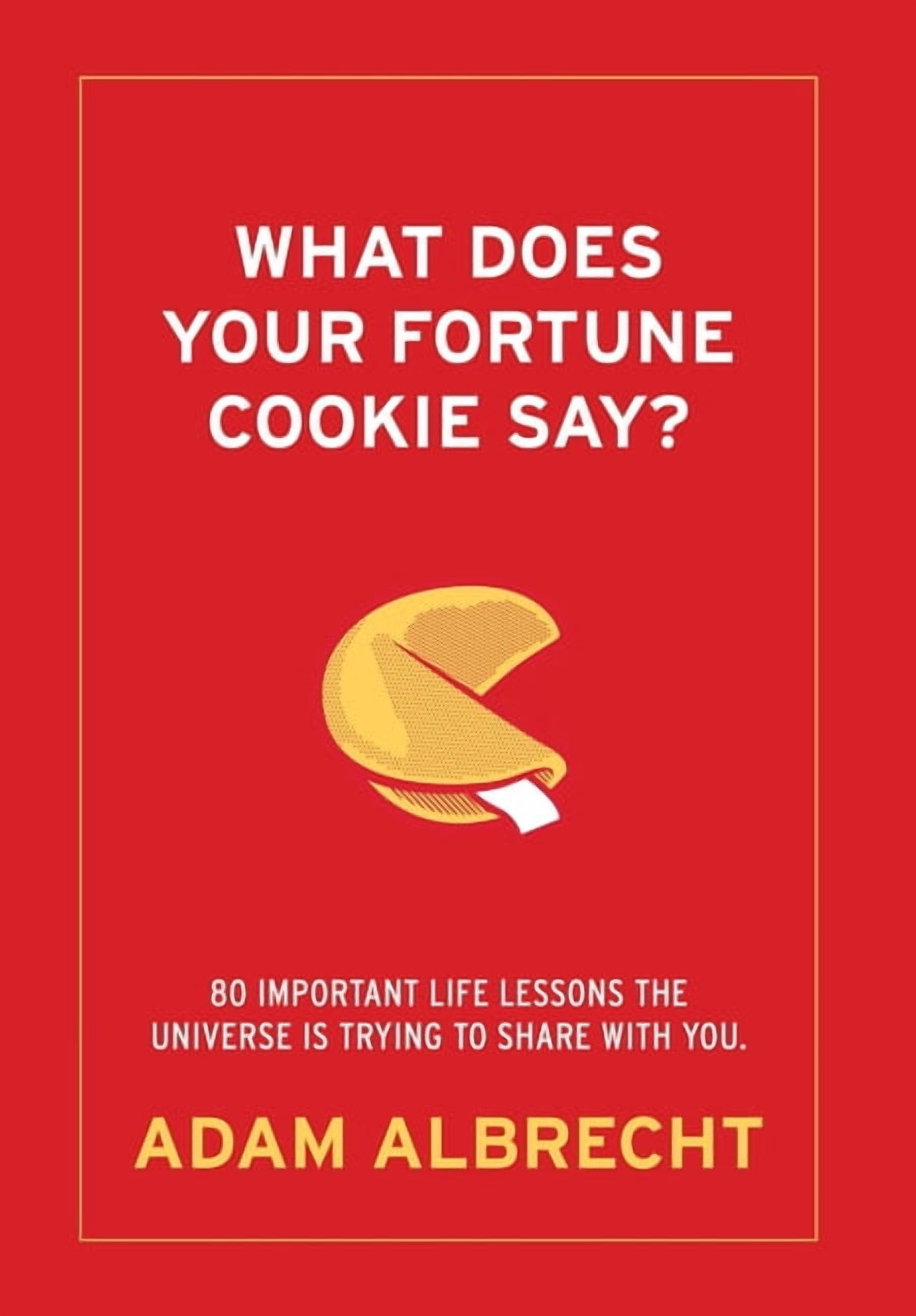 What Does Your Fortune Cookie Say? Albrecht: 80 Important Life Lessons ...