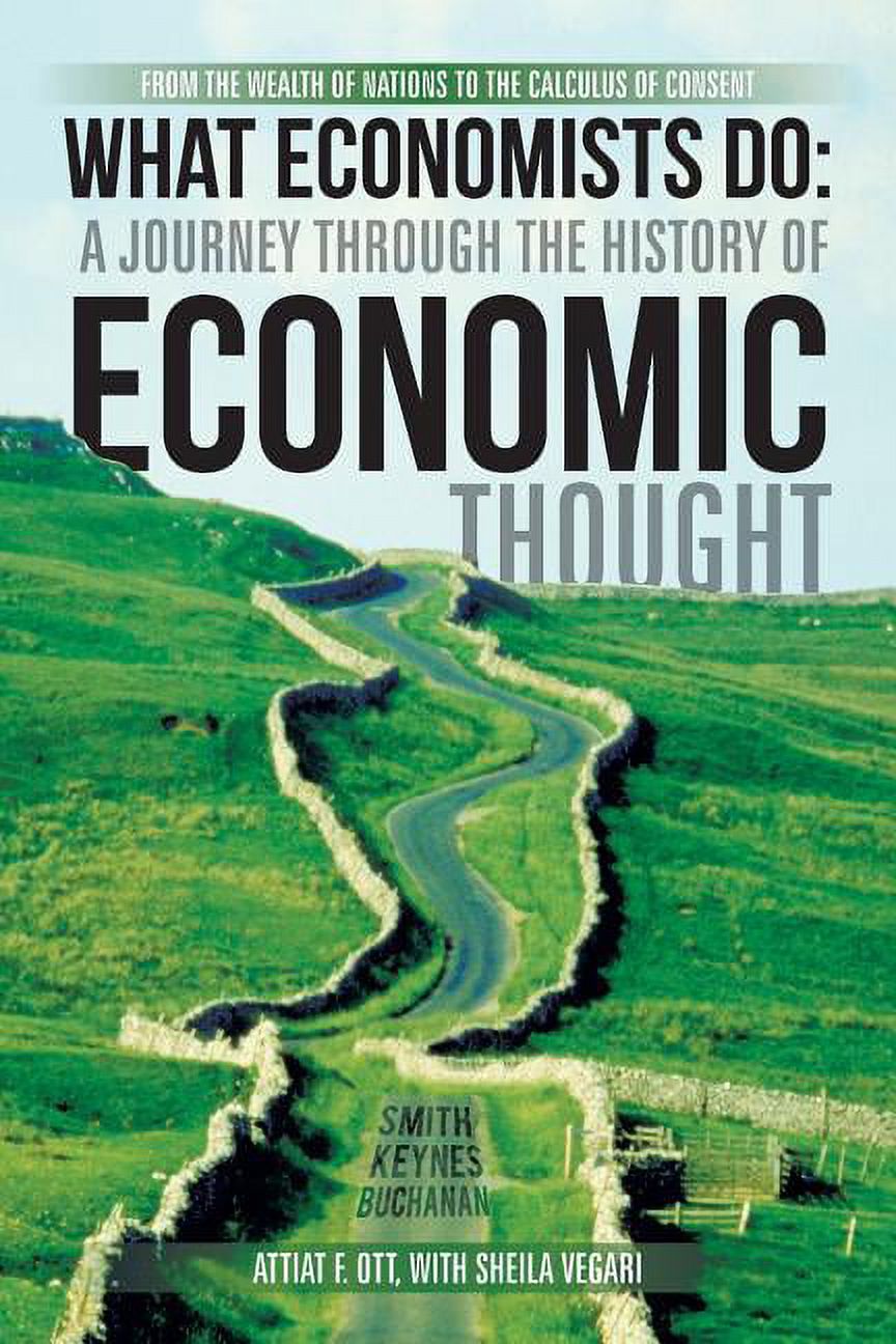 What Economists Do a Journey Through the History of Economic Thought ...