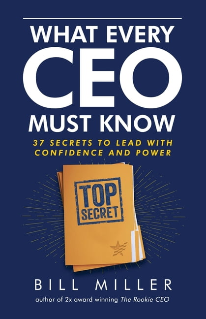 What Every CEO Must Know, 37 Secrets to Lead With Confidence and Power ...