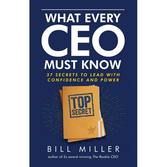 What Every CEO Must Know, 37 Secrets to Lead With Confidence and Power ...