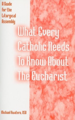 Pre-Owned What Every Catholic Needs to Know about the Eucharist: A ...
