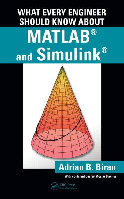 What Every Engineer Should Know What Every Engineer Should Know about MATLAB(R) and Simulink(R ...