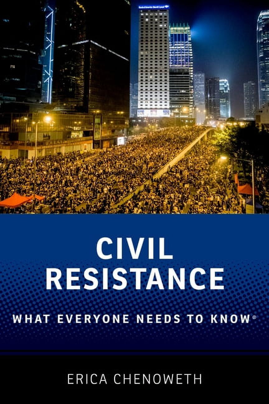 What Everyone Needs to Know(r) Civil Resistance: What Everyone Needs to ...