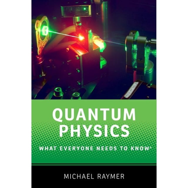 What Everyone Needs to Know(r) Quantum Physics: What Everyone Needs to ...