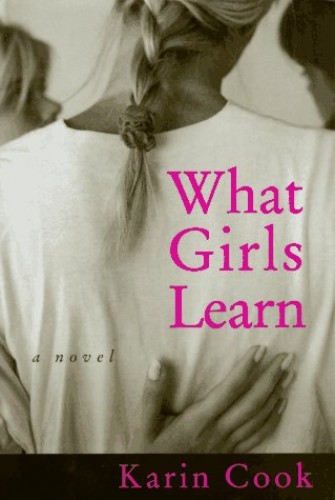 Pre-Owned What Girls Learn: A novel Hardcover Karin Cook - Walmart.com