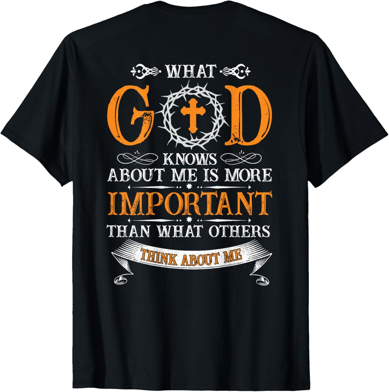 What God Knows About Me Is More Important Than Others Think T-Shirt ...