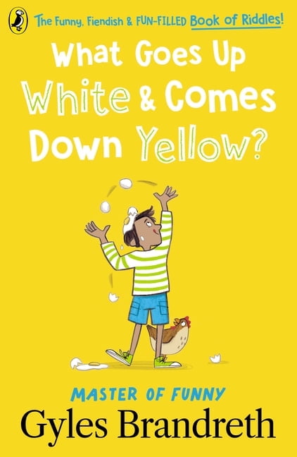 What Goes Up White and Comes Down Yellow?: The Funny, Fiendish and Fun ...