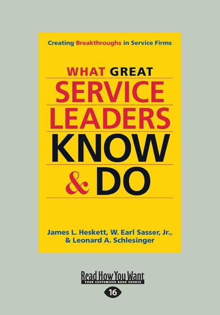 What Great Service Leaders Know and Do: Creating Breakthroughs in ...