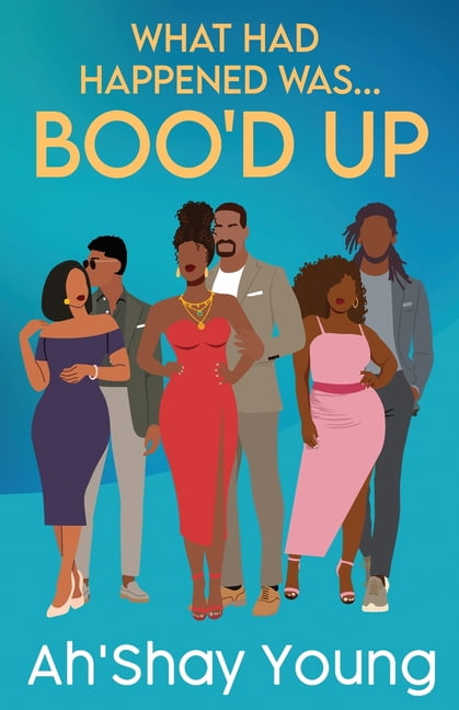 What Had Happened Was What Had Happened Was: Boo'd Up, Book 3 ...