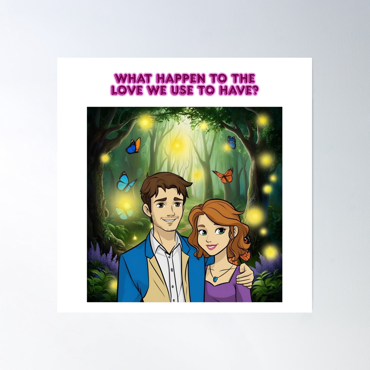 What Happen To The Love We Use To Have? Poster Wall Art, Modern Wall ...