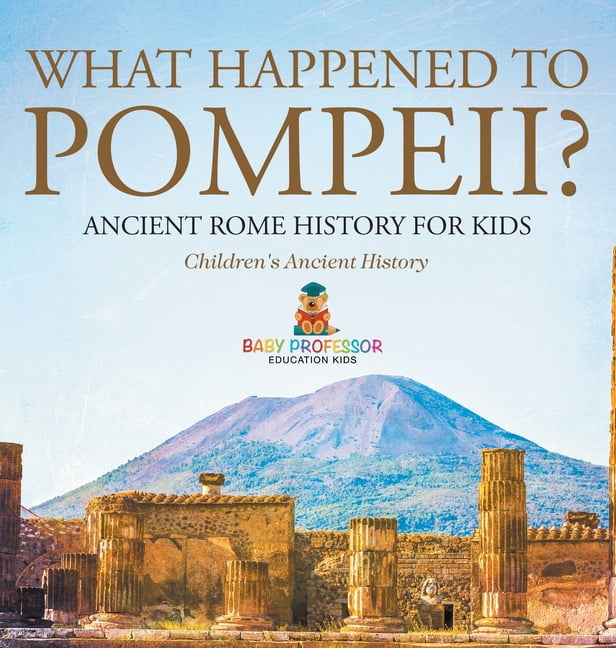 What Happened to Pompeii? Ancient Rome History for Kids Children's ...
