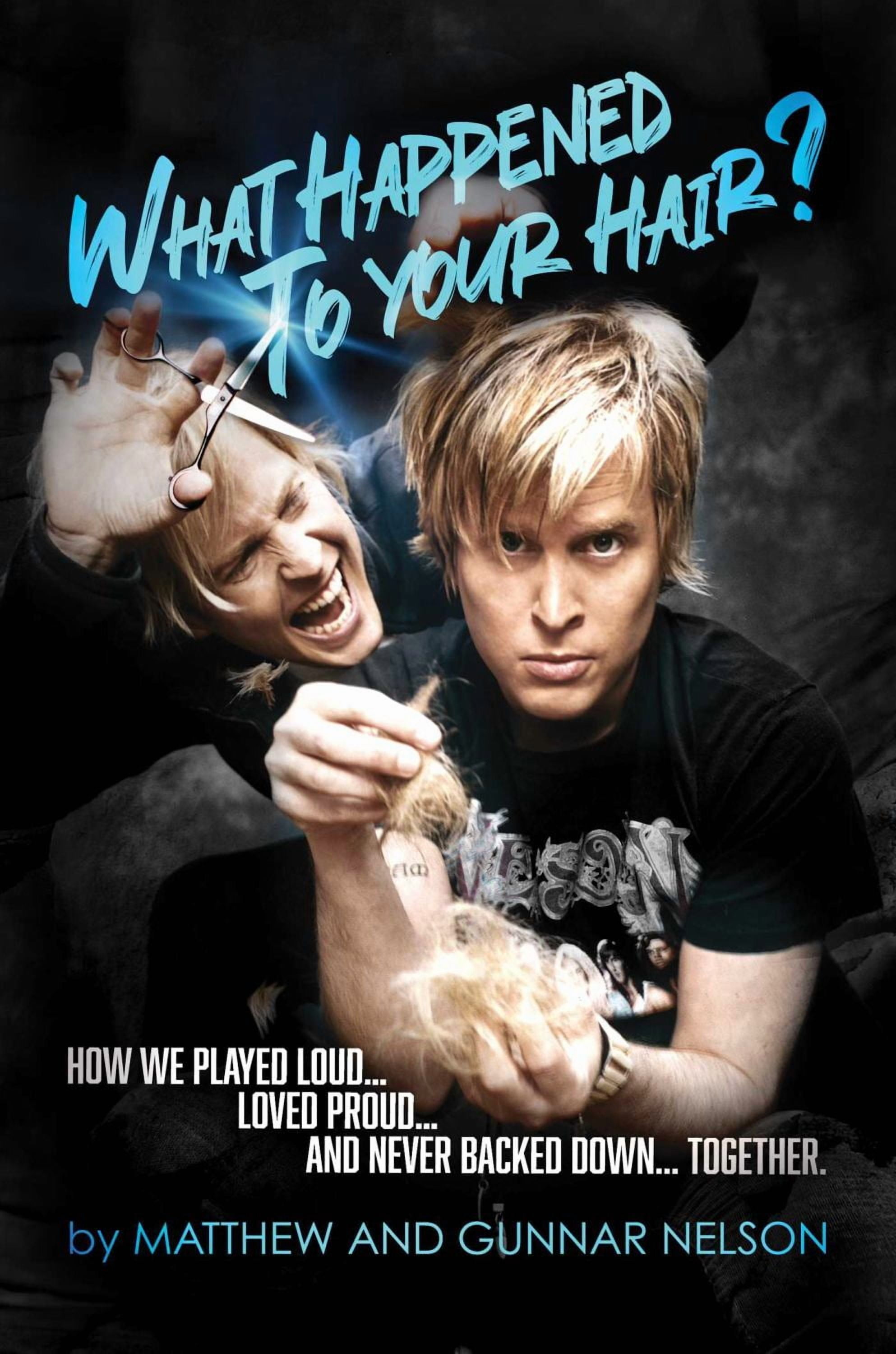 What Happened to Your Hair?: How We Played Loud... Loved Proud... and ...