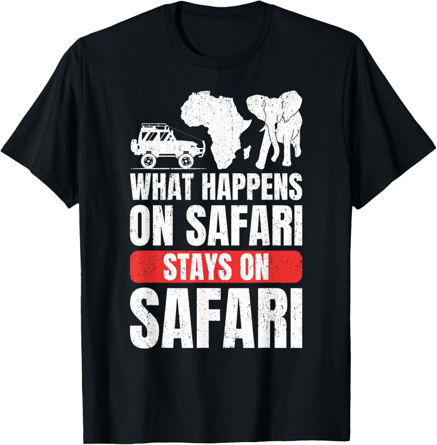 What Happens On Safari Stays On Safari - African Safari T-Shirt ...