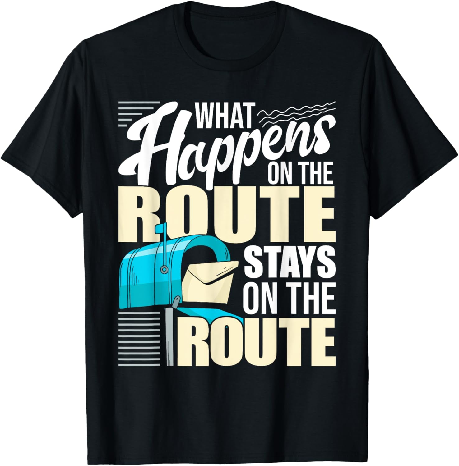 What Happens On The Route - Mailman Postman Mail Carrier T-Shirt ...