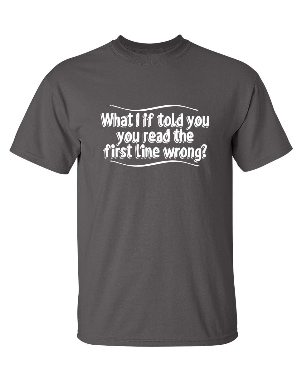 What If I Told You You Read The First Line Wrong