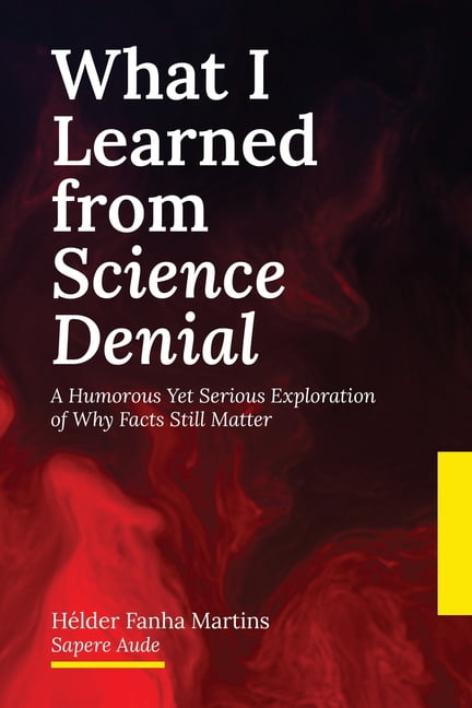 What I Learned From... What I Learned from Science Denial: A Humorous ...