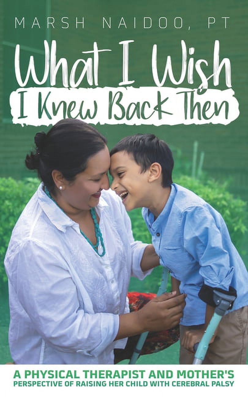 What I Wish I Knew Back Then: A Physical Therapist and Mother's ...