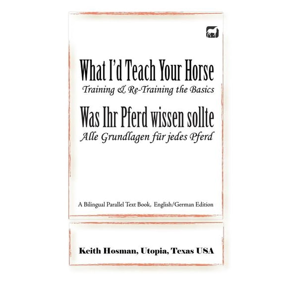 What I'd Teach Your Horse / Was Ihr Pferd Wissen Sollte : A Parallel ...