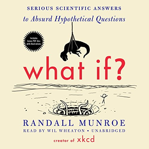 Pre-Owned What If?: Serious Scientific Answers to Absurd Hypothetical ...