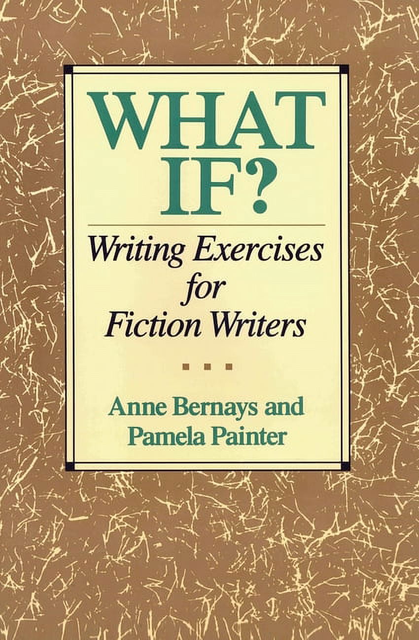What If?: Writing Exercises for Fiction Writers, (Paperback) - Walmart.com