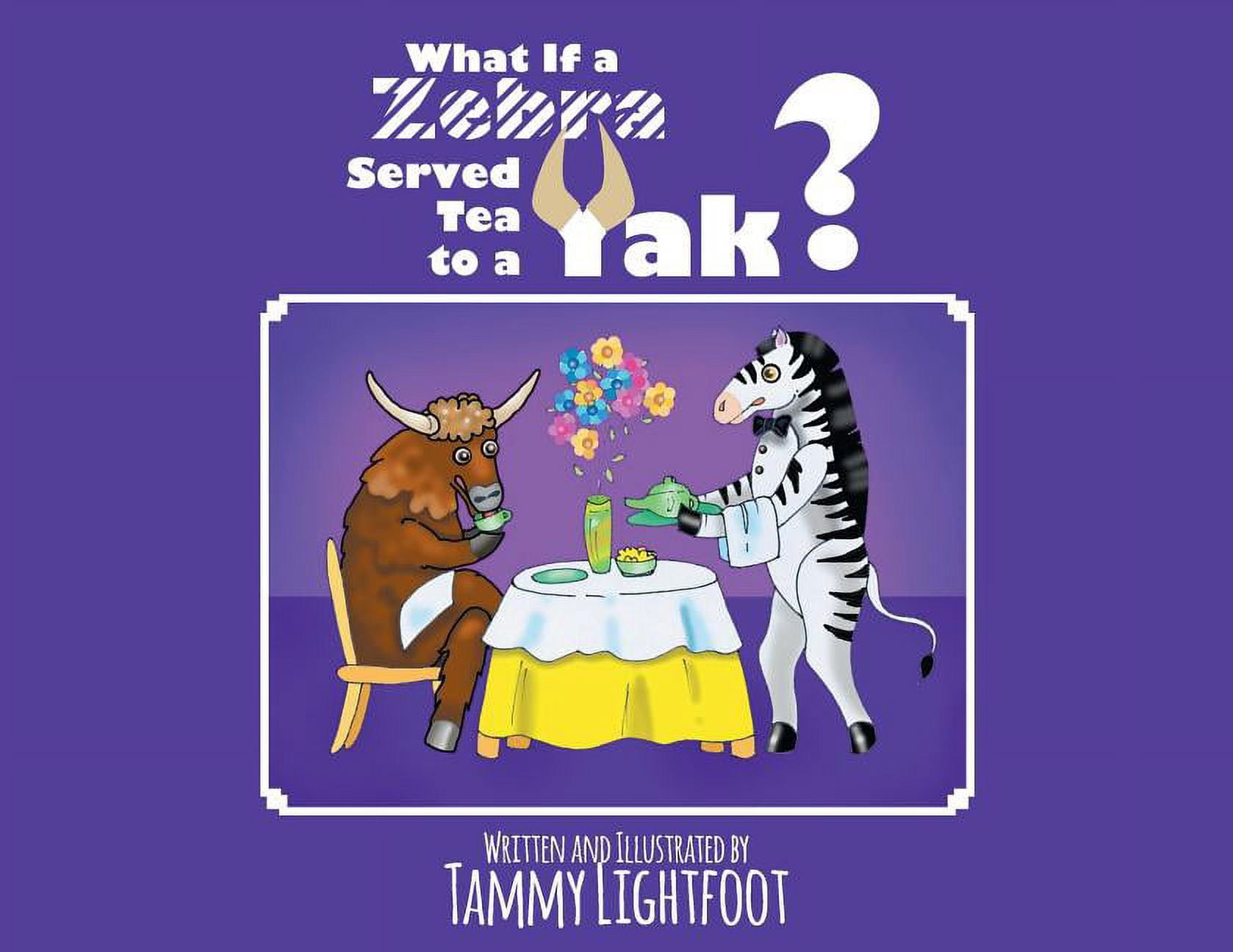 What If a Zebra Served Tea to a Yak? (Paperback) - Walmart.com