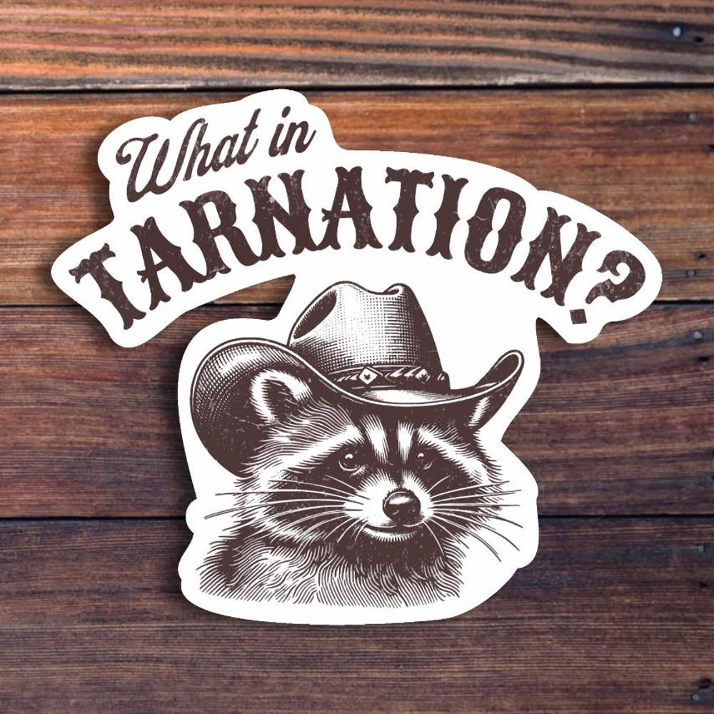 What In Tarnation Sticker, Country Western Cowboy Sticker Phone Decal ...