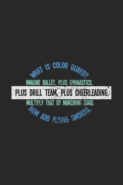 What Is Color Guard? Imagine Ballet, Plus Gymnastics, Plus Drill Team ...