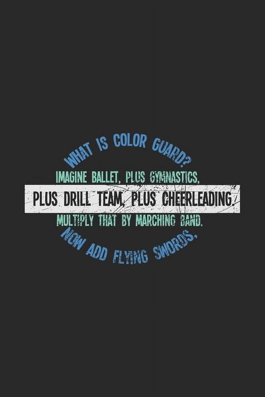 What Is Color Guard? Imagine Ballet, Plus Gymnastics, Plus Drill Team ...