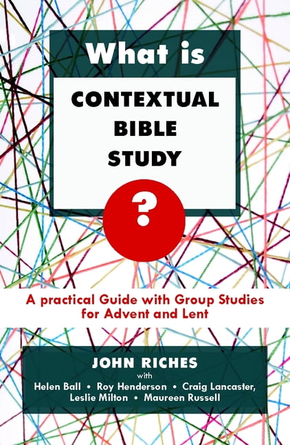 What Is Contextual Bible Study?: A Practical Guide with Group Studies ...