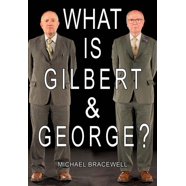 Gilbert & George: The Great Exhibition (Hardcover) - Walmart.com