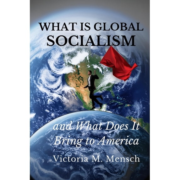 What Is Global Socialism and What Does It Bring to America: Is Glozism ...