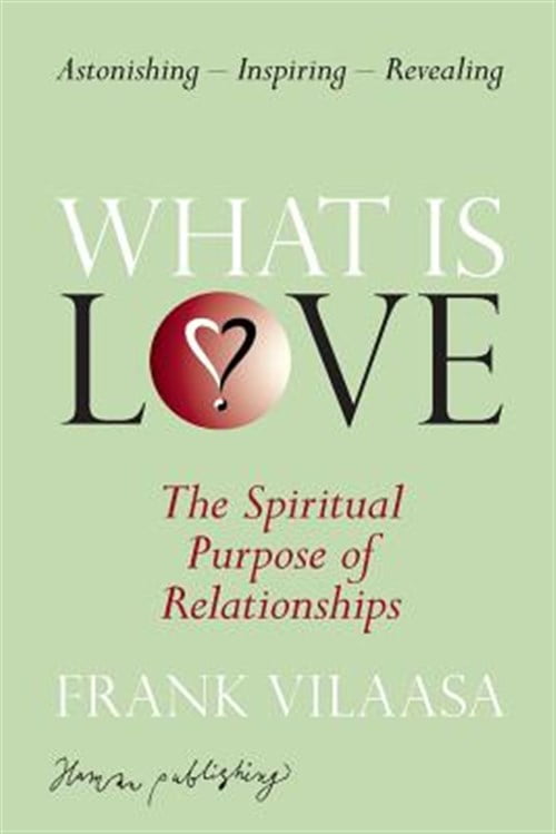 What Is Love?: The Spiritual Purpose of Relationships - Walmart.com