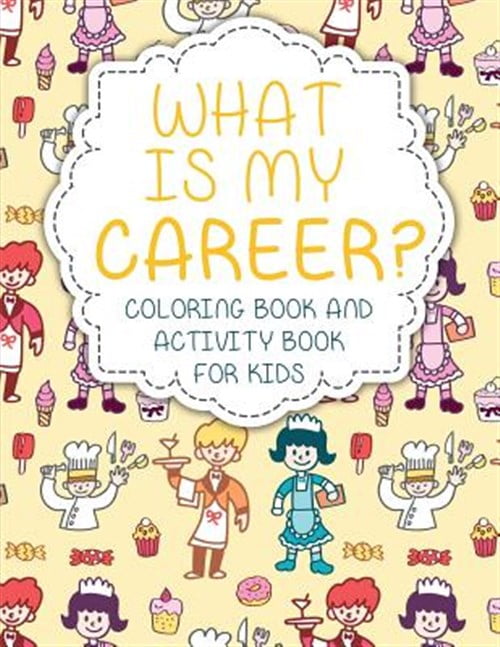 Pre-Owned What Is My Career? Coloring Book and Activity Book for Kids ...
